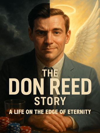 The Don Reed Story: A life on the Edge of Eternity (2017): Where to ...