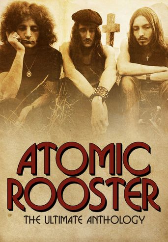 Atomic Rooster: Ultimate (2005): Where to Watch and Stream Online | Reelgood