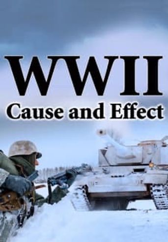 World War II: Cause and Effect (2014): Where to Watch and Stream Online ...