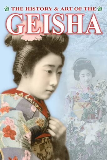 The History & Art of the Geisha (2005): Where to Watch and Stream ...