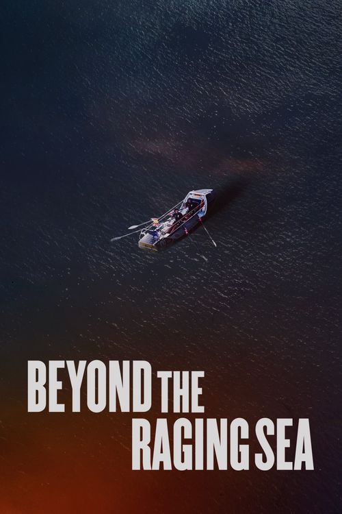 Beyond the Raging Sea (2019): Where to Watch and Stream Online | Reelgood