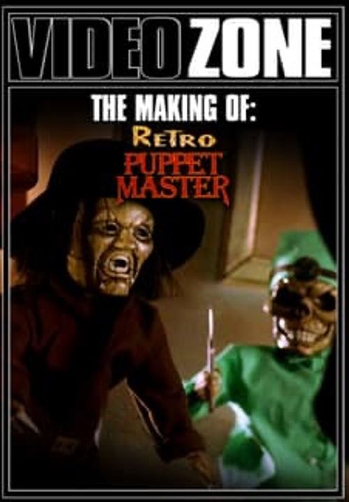 Videozone: The Making of "Retro Puppet Master": User Lists | Reelgood