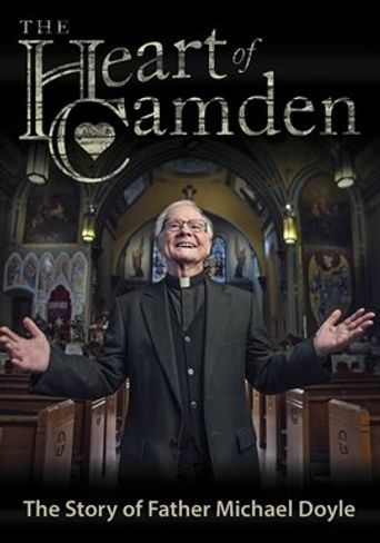 Heart of Camden - The Story of Father Michael Doyle (2020): Where to ...