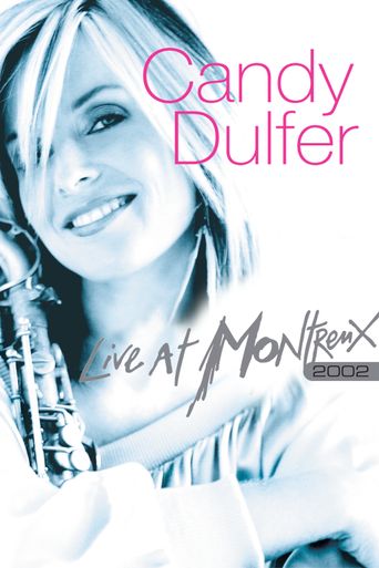 Candy Dulfer: Live at Montreux 2002 (2002): Where to Watch and Stream Online | Reelgood