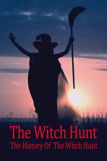 The Witch Hunt - The History of the Witch Hunt (2023): Where to Watch ...