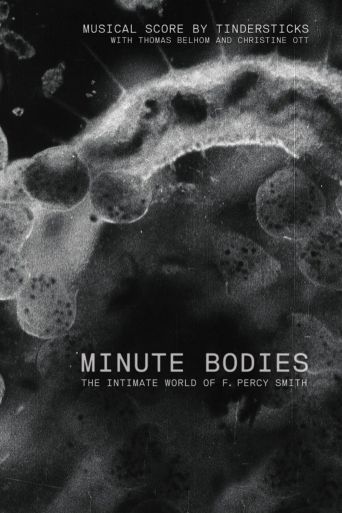 Minute Bodies: The Intimate World of F. Percy Smith (2019): Where to ...