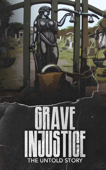 Grave Injustice: The Untold Story: Where to Watch and Stream Online | Reelgood