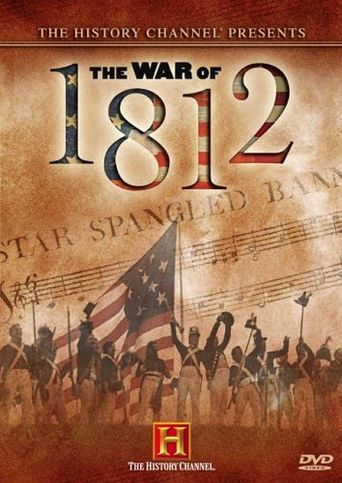 First Invasion: The War of 1812: User Lists | Reelgood