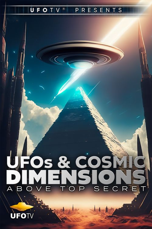 UFOs and Cosmic Dimensions Part 2 - Above Top Secret: Where to Watch ...