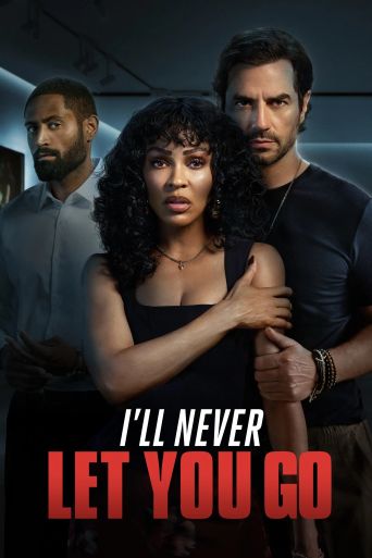 I´ll Never Let You Go (2025): Where to Watch and Stream Online | Reelgood