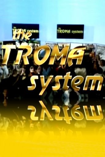 The Troma System (1993): Where to Watch and Stream Online | Reelgood