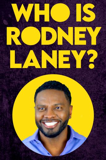 Rodney Laney: Who is Rodney Laney? (2017): Where to Watch and Stream ...