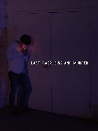 Last Gasp: Sins and Murder (2024): Where to Watch and Stream Online ...