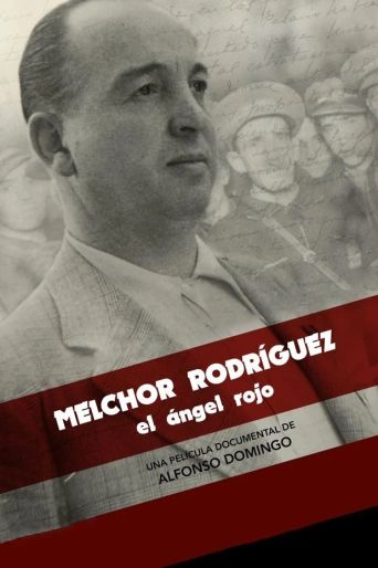 Melchor Rodríguez, el ángel rojo (2016): Where to Watch and Stream ...