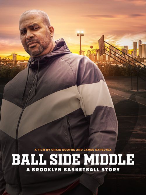 Ball Side Middle: A Brooklyn Basketball Story (2022) - Watch on The ...