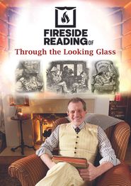 Fireside Reading of Through the Looking Glass: Where to Watch and ...
