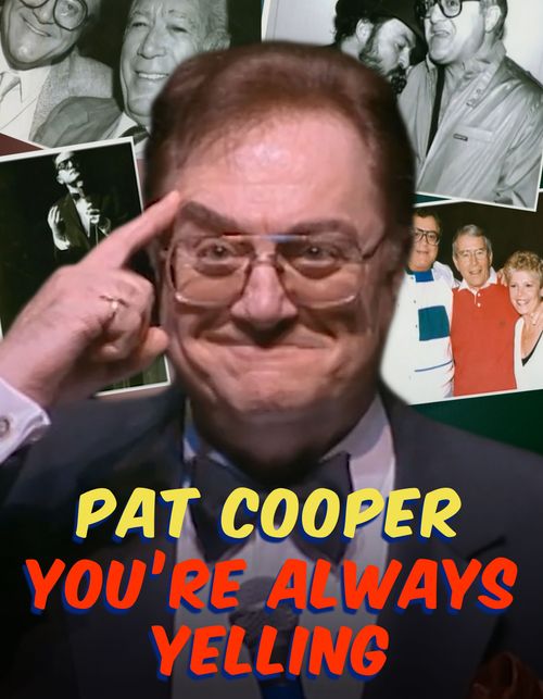 Pat Cooper: You're Always Yelling (2003): Where to Watch and Stream ...