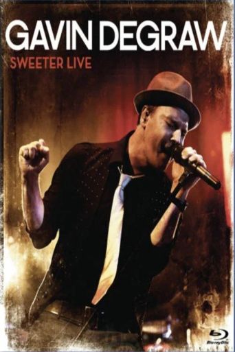 Gavin DeGraw: Sweeter Live (2012): Where to Watch and Stream Online ...