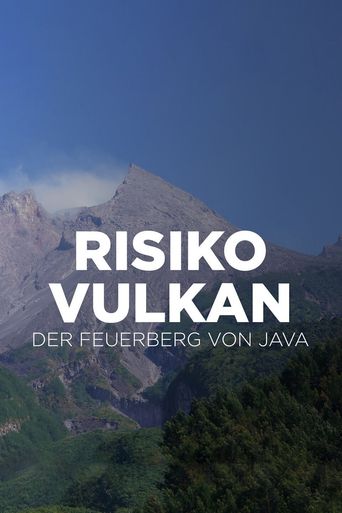 Risiko Vulkan - Der Feuerberg von Java (2015): Where to Watch and Stream Online | Reelgood