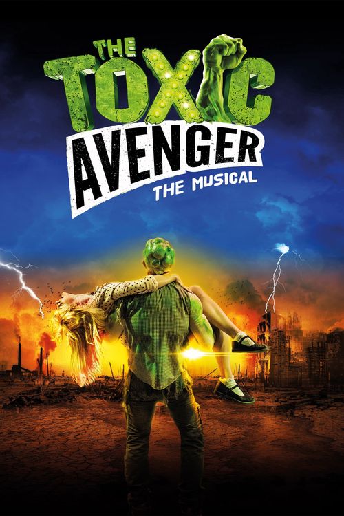 The Toxic Avenger: The Musical (2018): Where to Watch and Stream Online ...