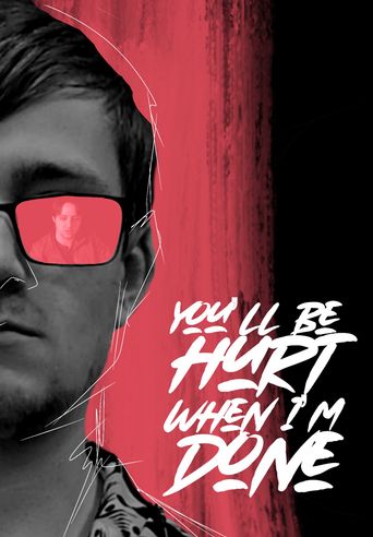 You'll Be Hurt When I'm Done: Where to Watch and Stream Online | Reelgood