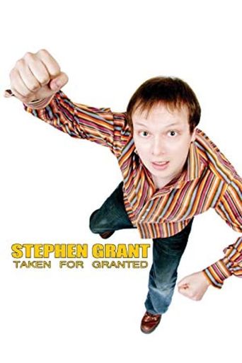 Stephen Grant: Taken for Granted (2007): Where to Watch and Stream ...