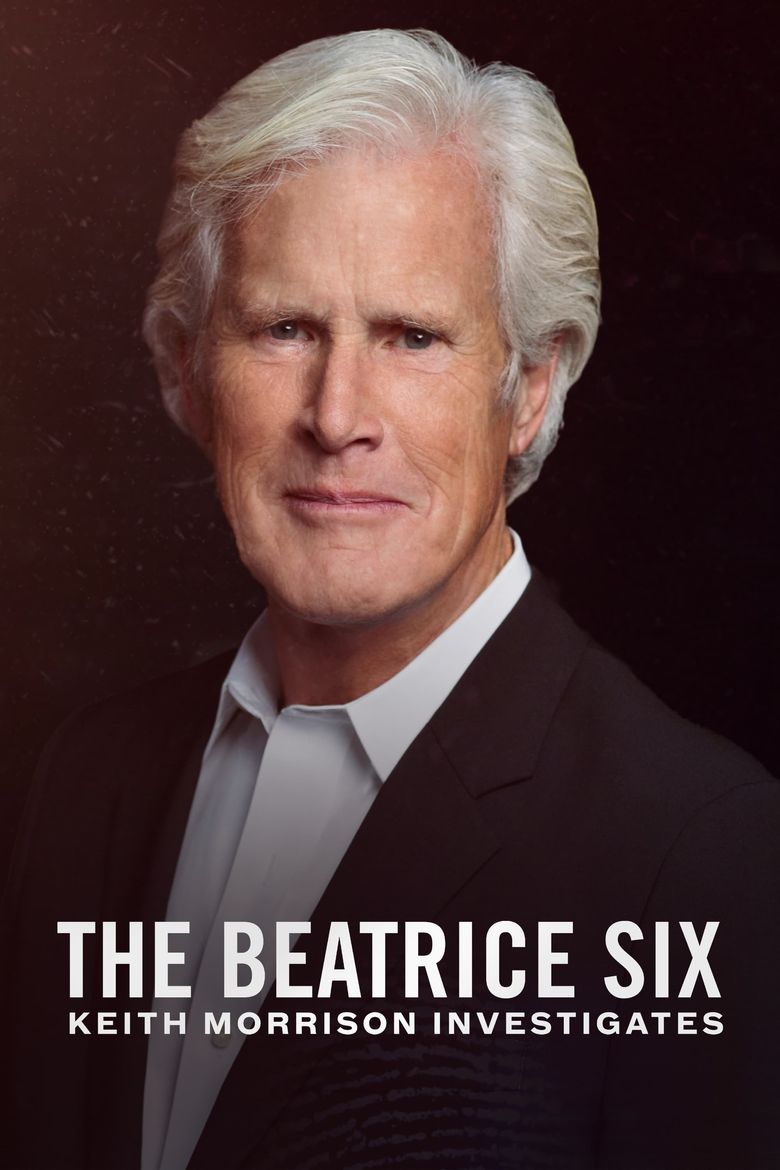 The Beatrice Six: Keith Morrison Investigates - Where to Watch It ...