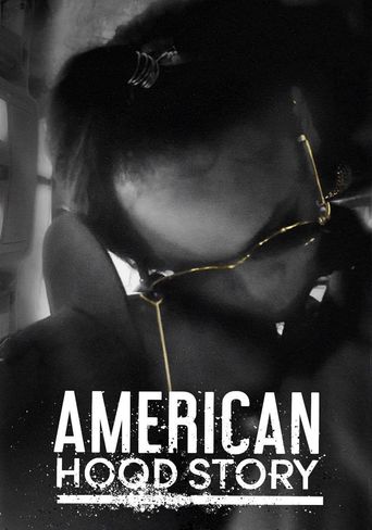 American Hood Story (2021): Where to Watch and Stream Online | Reelgood
