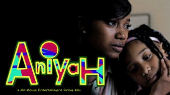 Aniyah (2019): Where to Watch and Stream Online | Reelgood