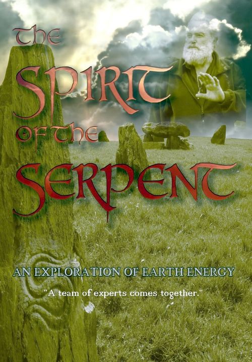 The Spirit of the Serpent: An Exploration Into Earth Energy (2003 ...