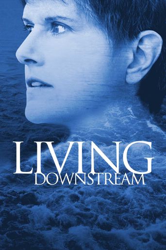 Living Downstream (2010): Where to Watch and Stream Online | Reelgood