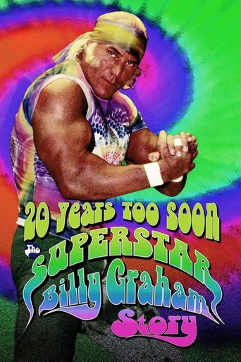 20 Years Too Soon: Superstar Billy Graham (2006): Where to Watch and ...