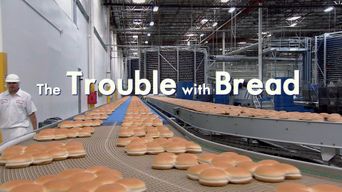 The Trouble with Bread: Where to Watch and Stream Online | Reelgood
