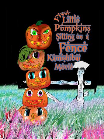 Five Little Pumpkins Sitting on a Fence (2024): Where to Watch and ...