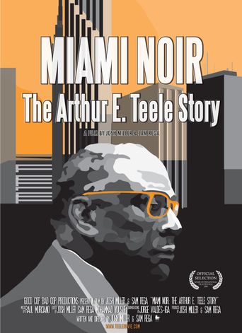Miami Noir: The Arthur E. Teele Story (2008): Where to Watch and Stream ...