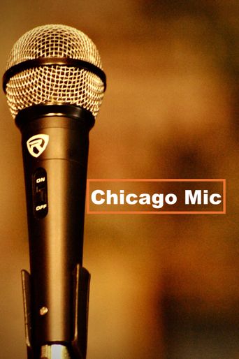 Chicago Mic: Where to Watch and Stream Online | Reelgood