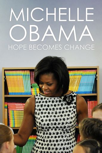Michelle Obama: Hope Becomes Change (2019): Where to Watch and Stream ...