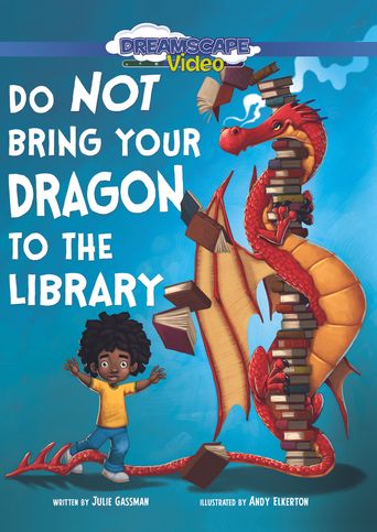 Do Not Bring Your Dragon to the Library (2021): Where to Watch and ...