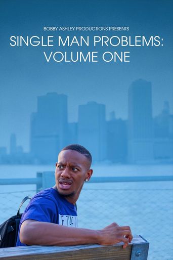 Single Man Problems: Volume One (2023): Where to Watch and Stream ...
