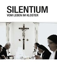 Silentium: From Life in the Convent (2015): Where to Watch and Stream ...