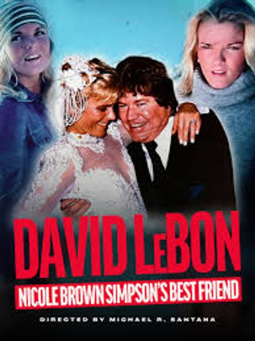 David LeBon: Nicole Brown Simpson's Best Friend (2024): Where to Watch ...