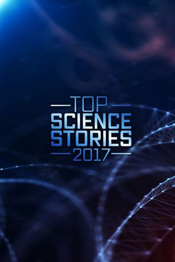 Top Science Stories Of 2017 (2017): Where to Watch and Stream Online ...