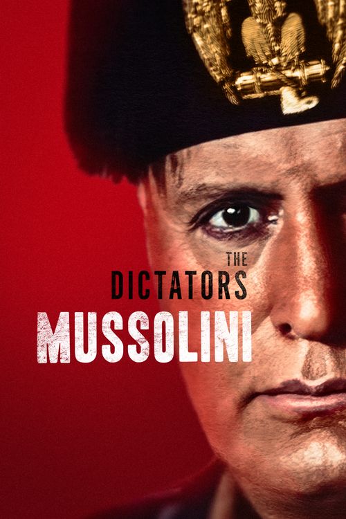 The Dictators: Mussolini (2023): Where to Watch and Stream Online ...