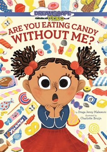 Are You Eating Candy Without Me?: Where to Watch and Stream Online ...