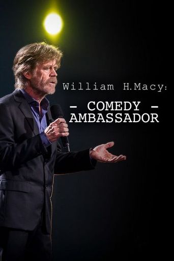 William H. Macy: Comedy Ambassador (2019): Where to Watch and Stream ...