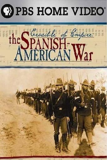 Crucible of Empire: The Spanish-American War (1999): Where to Watch and ...