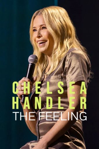 Chelsea Handler: The Feeling (2025): Where to Watch and Stream Online ...