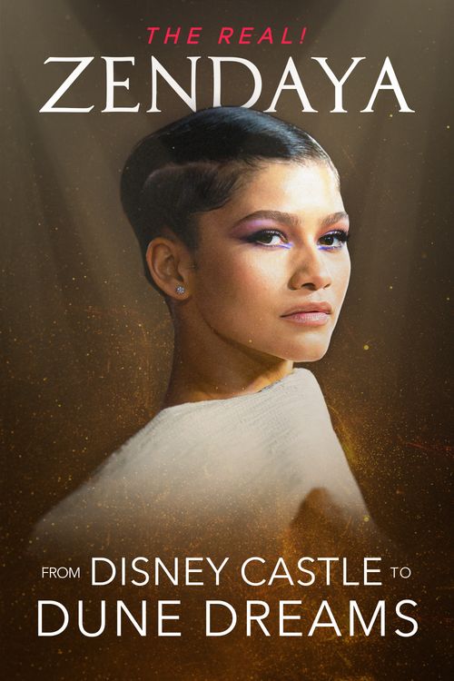 The Real! Zendaya: From Disney Castle to Dune Dreams (2024): Where to ...