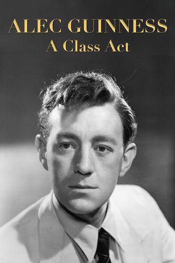 Alec Guinness: A Class Act (2024): Where to Watch and Stream Online | Reelgood