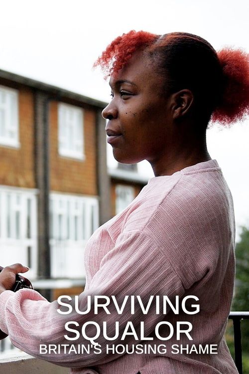 Surviving Squalor: Britain's Housing Shame (2021): Where to Watch and Stream Online | Reelgood
